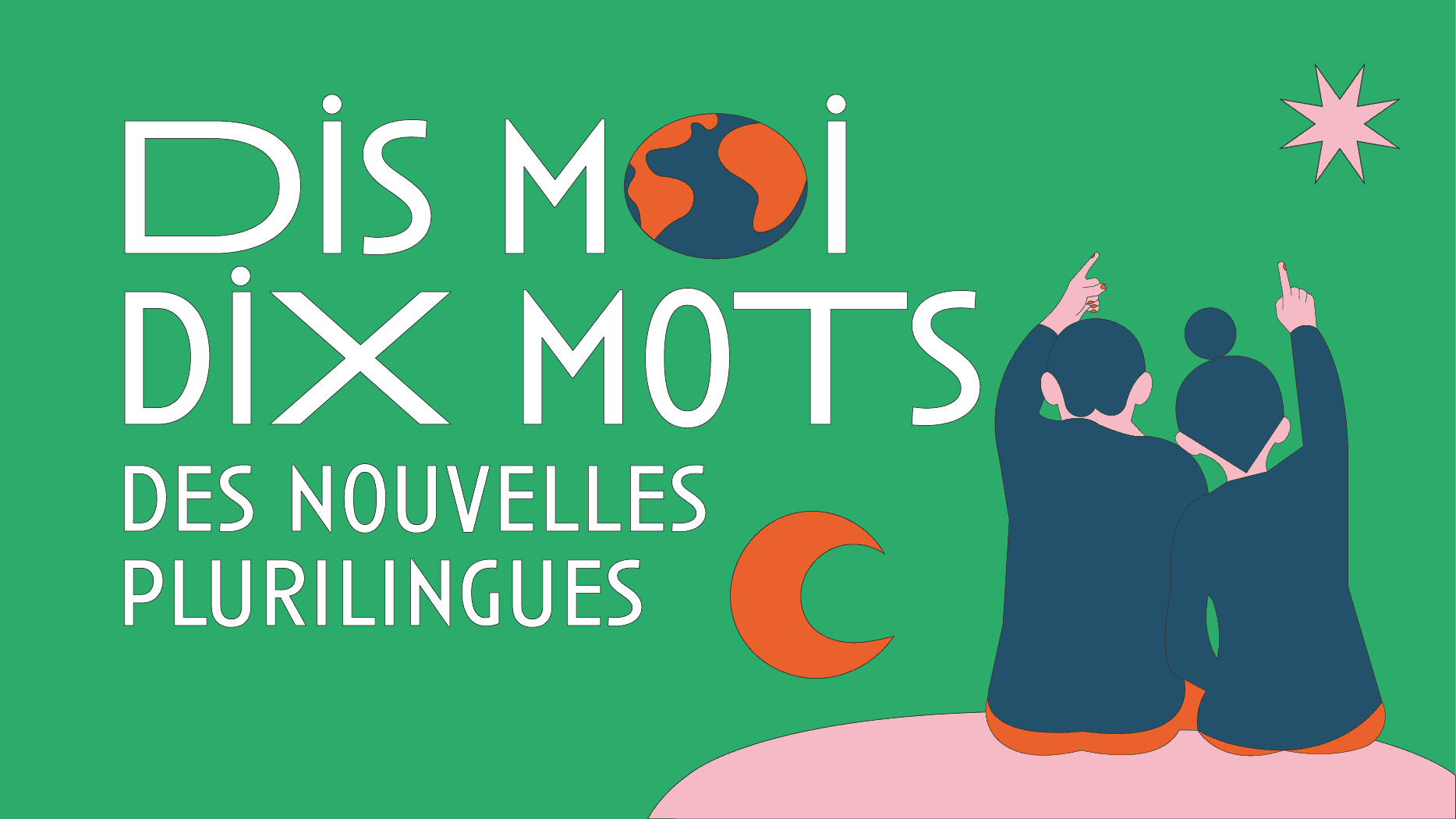 Concours "Dis-moi des nouvelles plurilingues" | Dis-moi dix mots